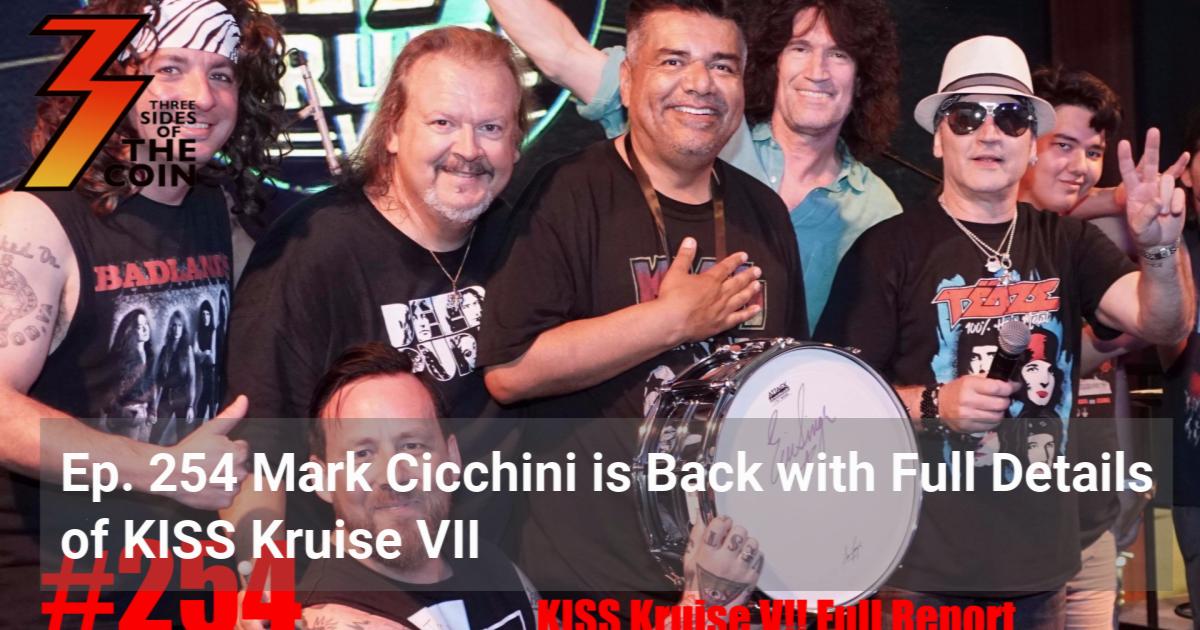 Ep. 254 Mark Cicchini is Back with Full Details of KISS Kruise VII ...