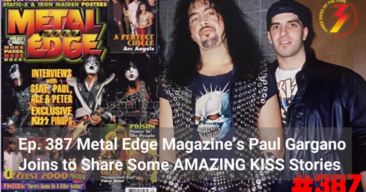 Ep. 387 Metal Edge Magazine’s Paul Gargano Joins to Share Some AMAZING ...