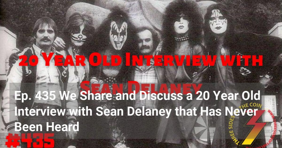 Ep. 435 We Share and Discuss a 20 Year Old Interview with Sean Delaney ...