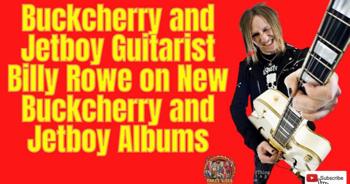 Ep 509 : Buckcherry and Jetboy Guitarist Billy Rowe on New Buckcherry ...